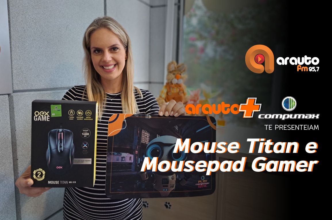 Mouse Titan e Mousepad Gamer - Compumax | ARAUTO 95.7 FM