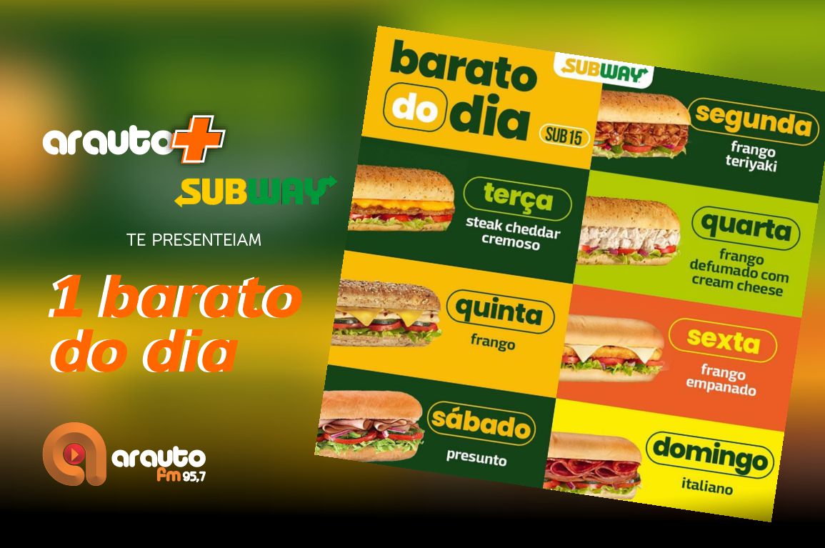 Barato do Dia (30cm) - Subway | ARAUTO 95.7 FM